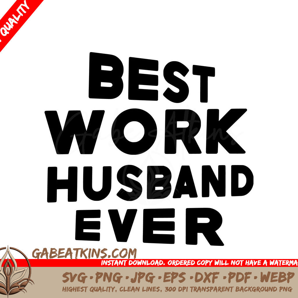 Best Work Husband Ever SVG - Sign - Huge Officemug Design – Gabe Atkins ...