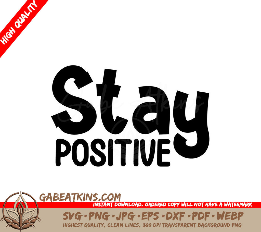 Stay Positive SVG Quote Sticker – Gabe Atkins Designs
